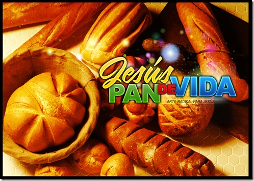 Arte Radikal Para Jesús: Pan de vida
